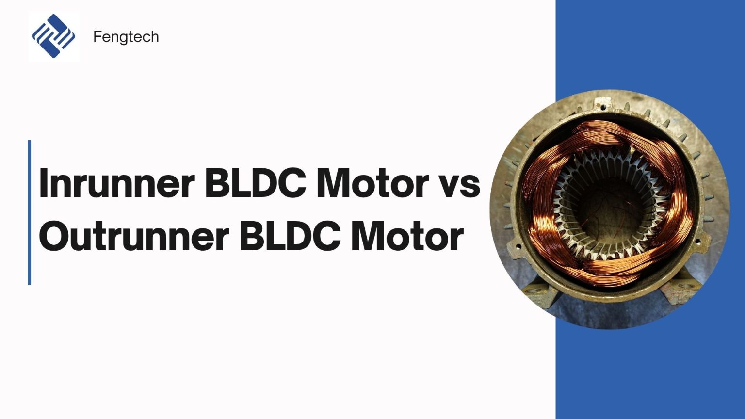 Inrunner BLDC Motor vs Outrunner BLDC Motor : Which is Better? - Fengair